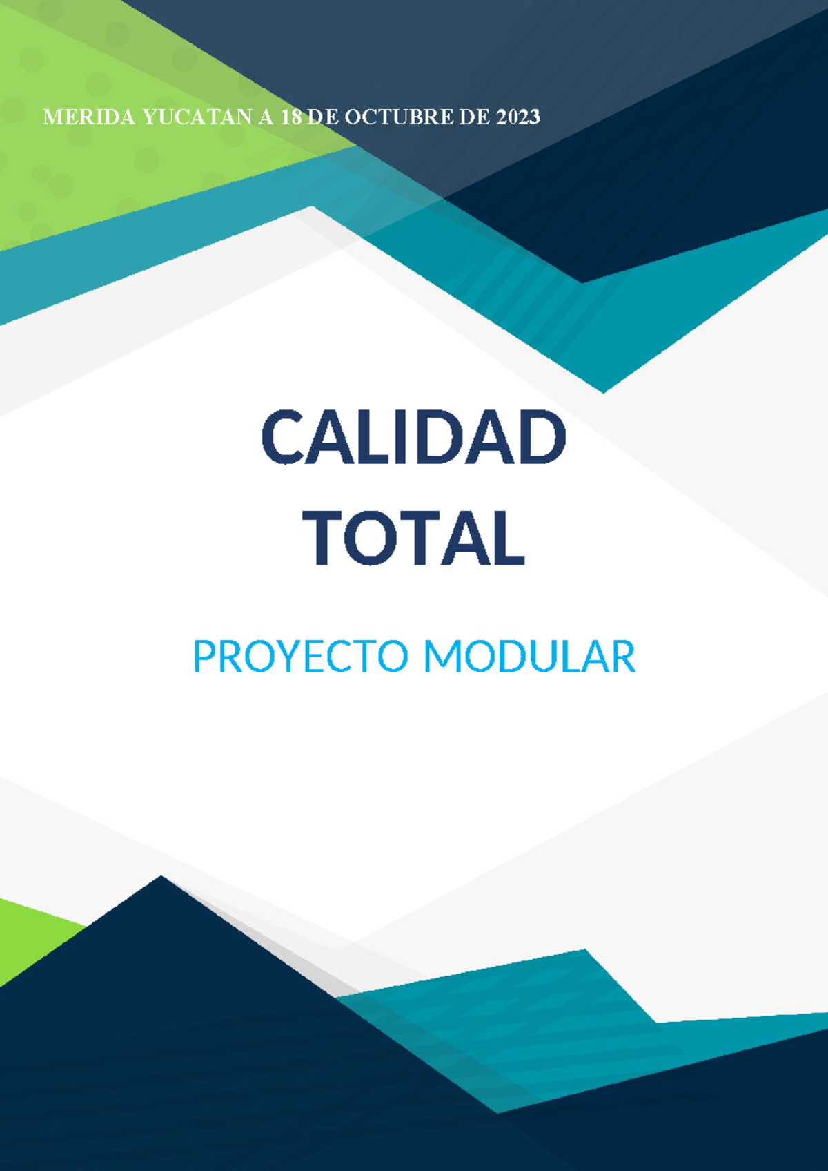 Proyecto Modular Calidad Total - CALIDAD TOTAL PROYECTO MODULAR MERIDA YUCATAN A 18 DE OCTUBRE ...