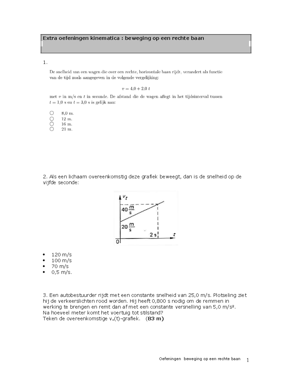 6.2 extra oefeningen beweging op een rechte baan - Extra oefeningen kinematica : beweging op een ...