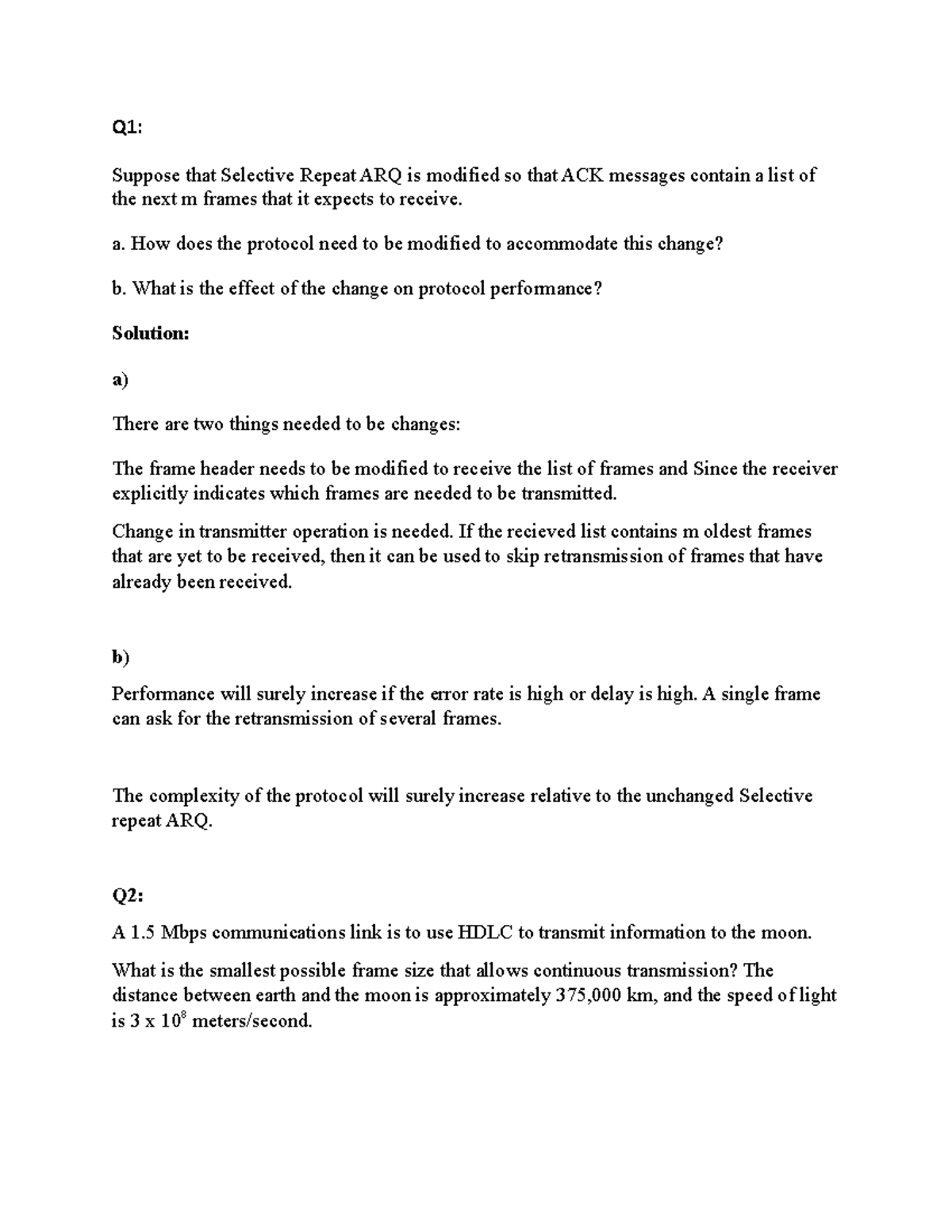 NWC203c - aasd - Q1: Suppose that Selective Repeat ARQ is modified so that ACK messages contain ...
