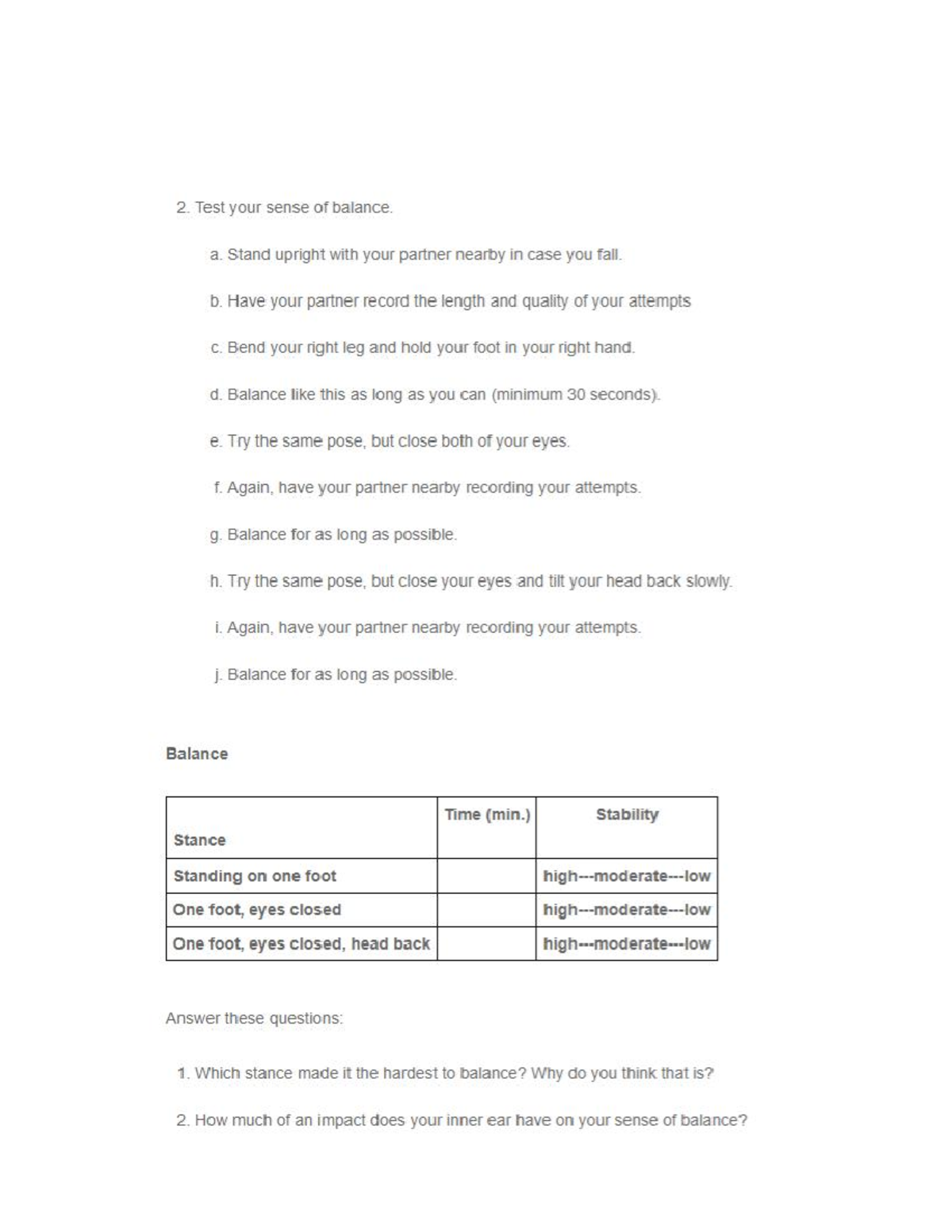 Test sense of balance - Ans 1) The hardest stance to make balance was ...