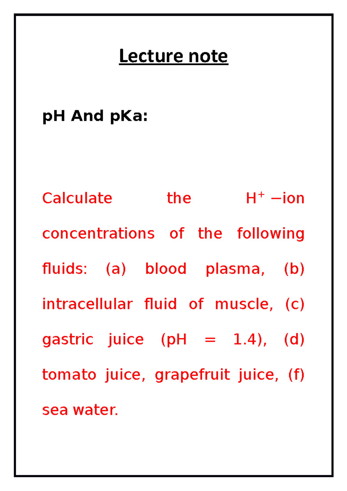 Lecture note of p H And p Ka - Lecture note pH And pKa: Calculate the H+ −ion concentrations of ...