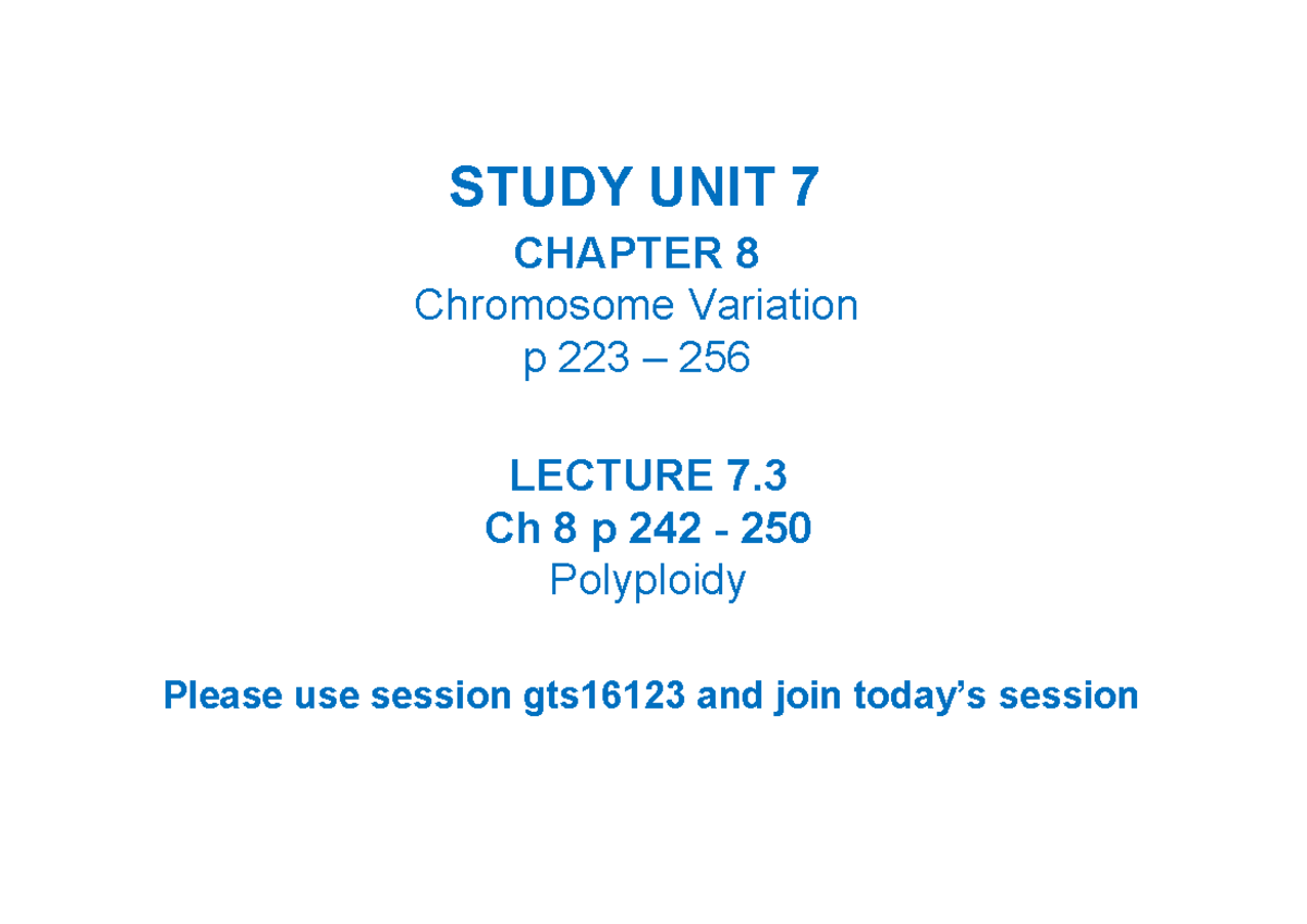 SU 7 3 PL notes - LECTURE 7. Ch 8 p 242 - 250 Polyploidy Please use ...