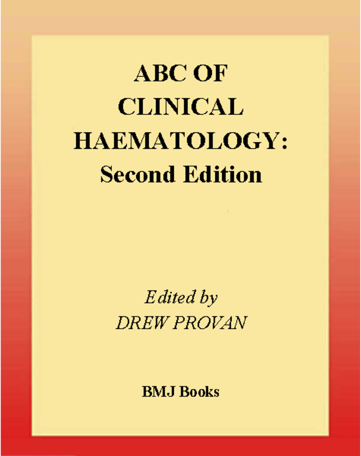 ABC OF Clinical Haematology Second Editi - ABC OF CLINICAL HAEMATOLOGY ...