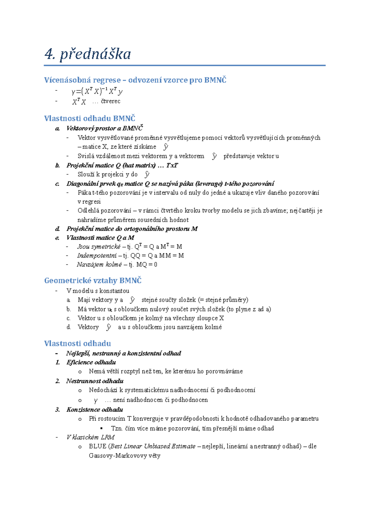Ekonometrie-4-prednaska - 4. přednáška Vícenásobná regrese – odvození vzorce pro BMNČ γ=(X T ...