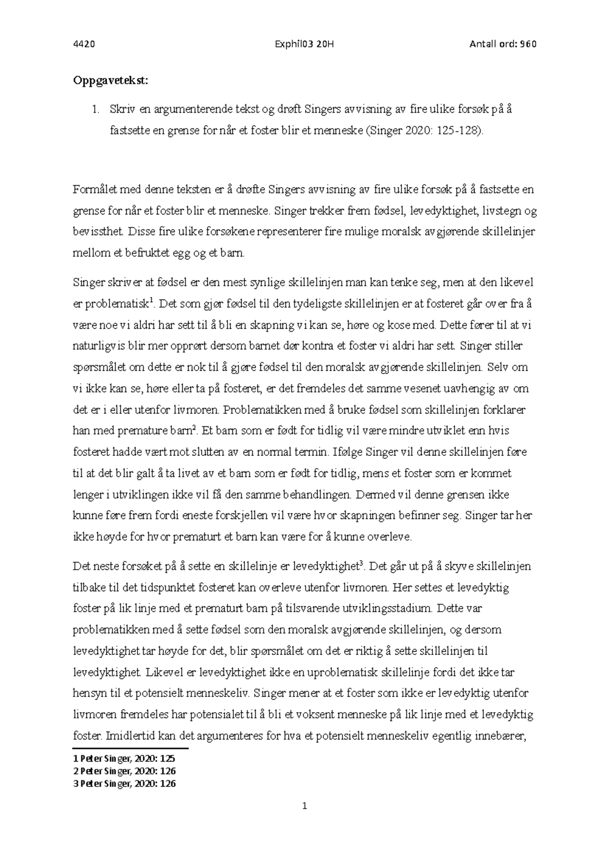 eksamen exphil 2020 - 4420 Exphil03 20H Antall ord: 960 Oppgavetekst: Skriv en argumenterende ...