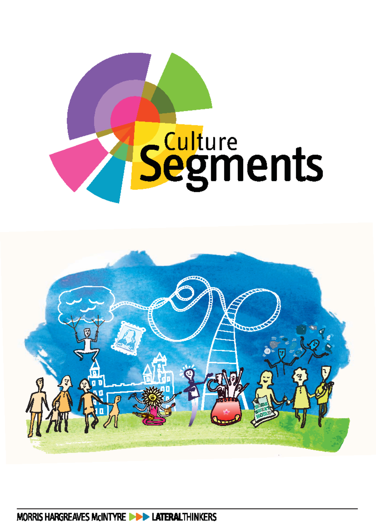 Culture Segments 2 - Segments Morris Hargreaves McIntyre is a strategic ...