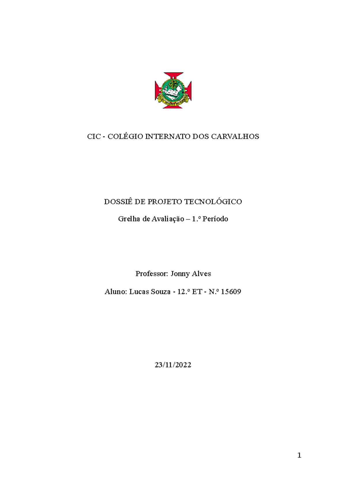 Trabalho PT - Grelha 1 Periodo - CIC - COLÉGIO INTERNATO DOS CARVALHOS DOSSIÊ DE PROJETO ...