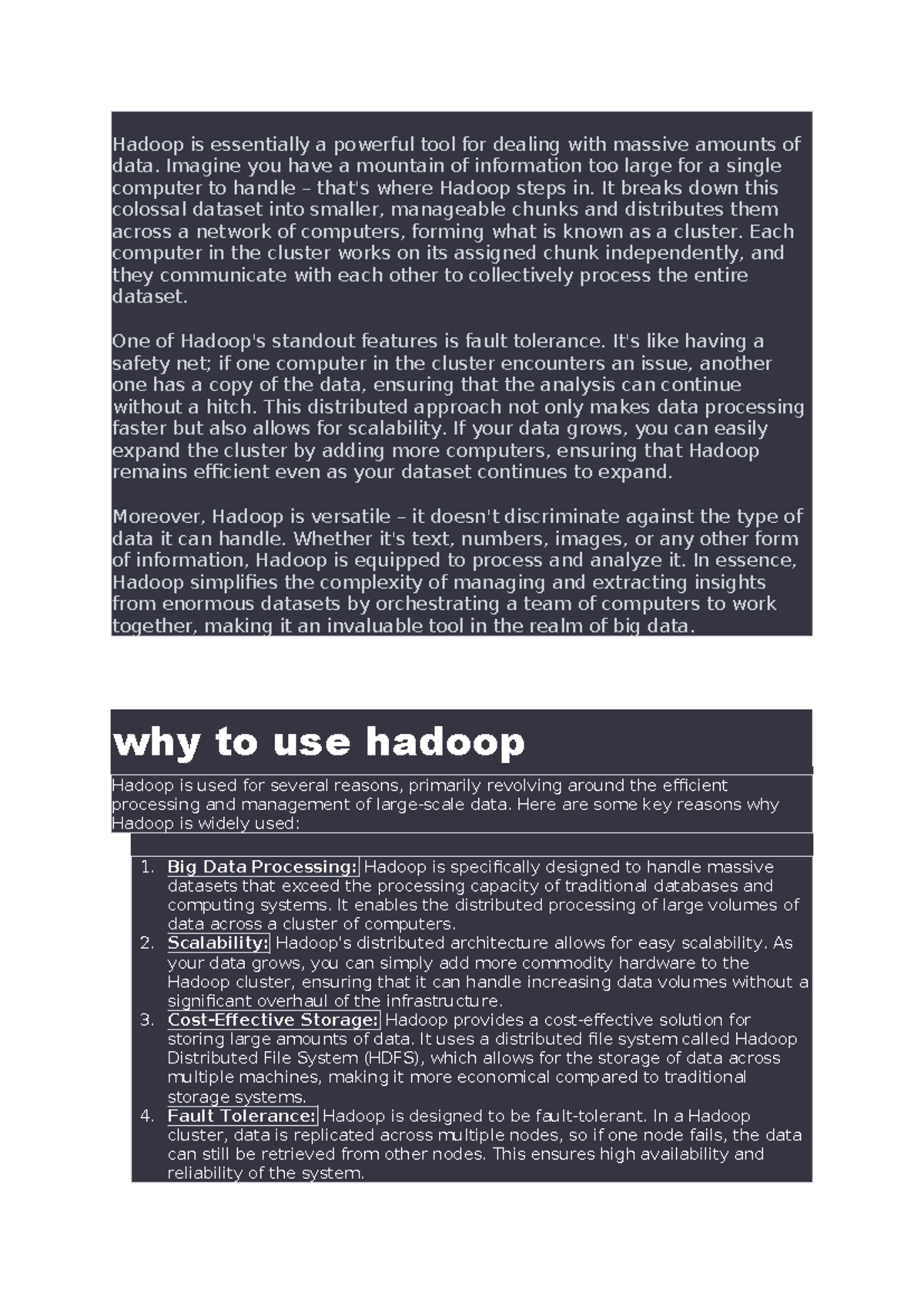 Hadoop is - GOOD TO USE - Hadoop is essentially a powerful tool for dealing with massive amounts ...