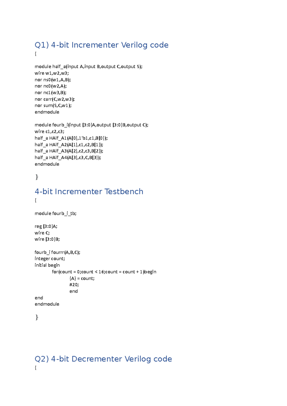 LD ASSGN 3 SOLUTIONS - Q1) 4-bit Incrementer Verilog code { module half_a(input A,input B,output ...