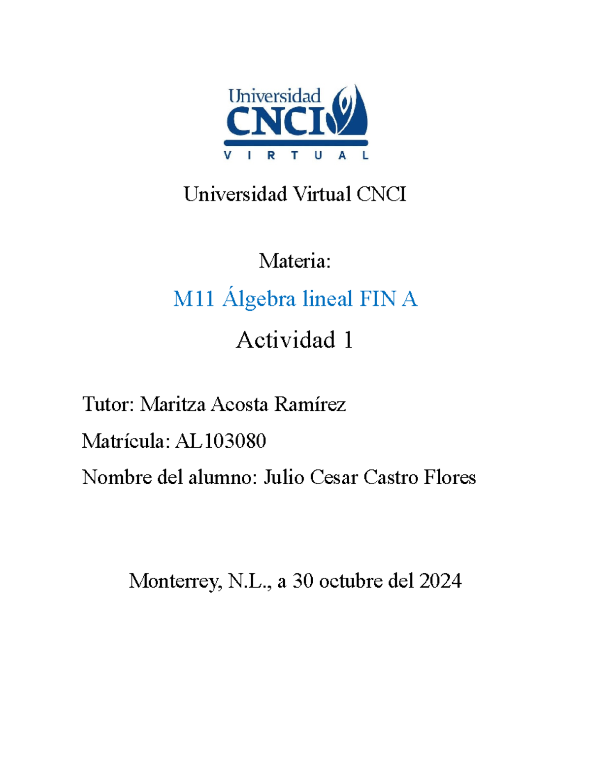 Algebra act 1 - Universidad Virtual CNCI Materia: M11 Álgebra lineal FIN A Actividad 1 Tutor ...