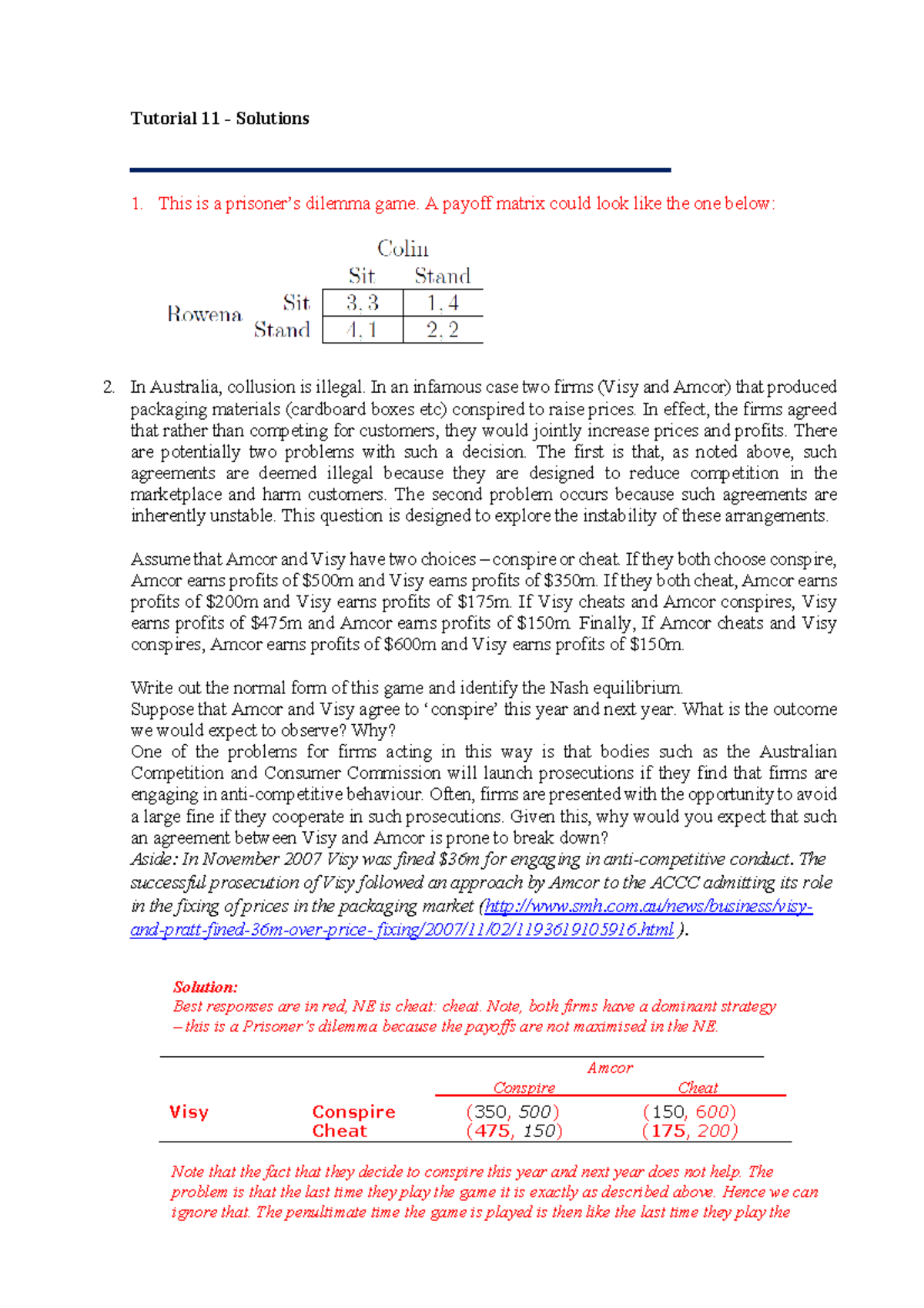 Econ1001 Tutorial 11 -Solutions - Tutorial 11 - Solutions 1. This is a prisoner’s dilemma game ...