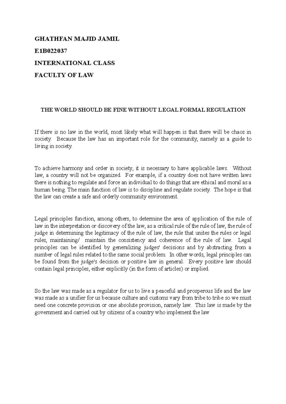 THE WORLD SHOULD BE FINE WITHOUT LEGAL FORMAL REGULATION - Because the ...