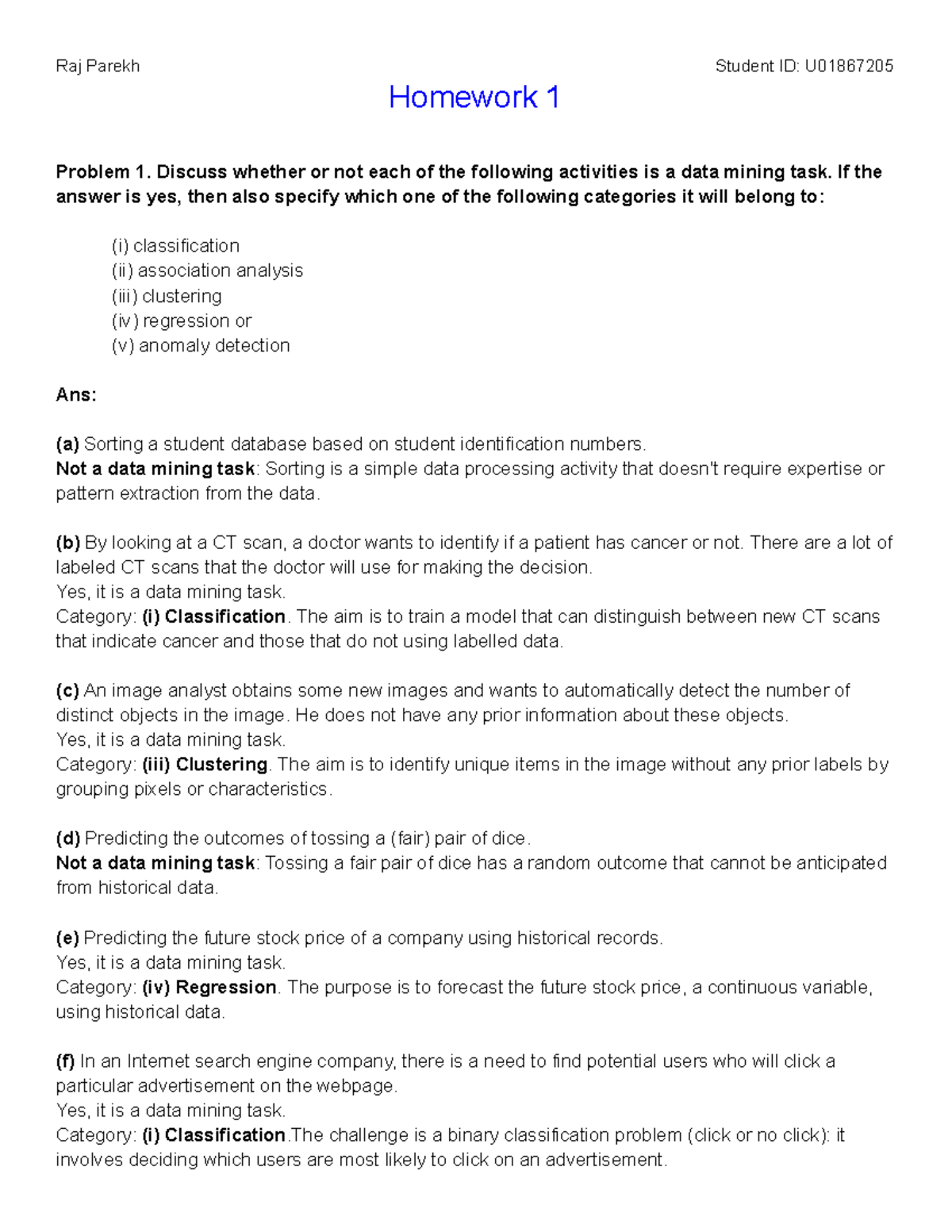 UNIT 1 Assignment - Raj Parekh Student ID: U Homework 1 Problem 1. Discuss whether or not each ...