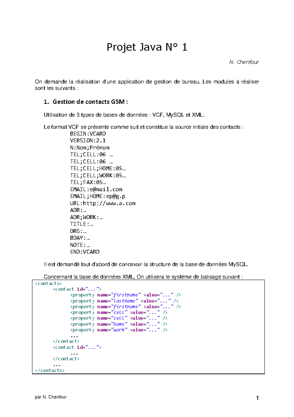 Projet Java - 01 - par N. Chenfour 1 On demande la réalisation d’une ...