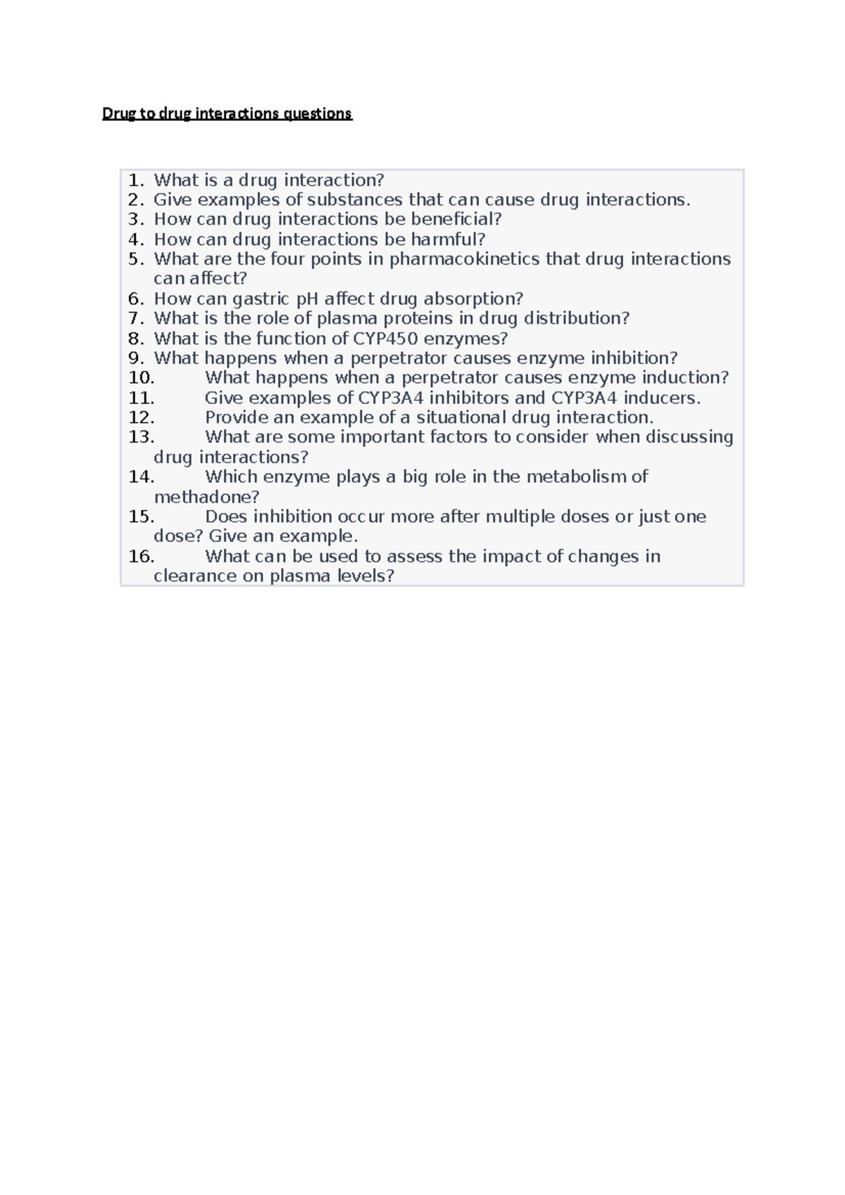 Drug to drug interactions - What is a drug interaction? 2. Give ...