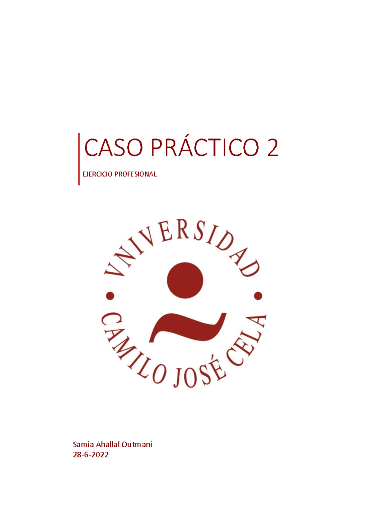 CASO PRAì Ctico 2 Ejercicio - CASO PRÁCTICO 2 EJERCICIO PROFESIONAL Samia Ahallal Outmani 28-6 ...