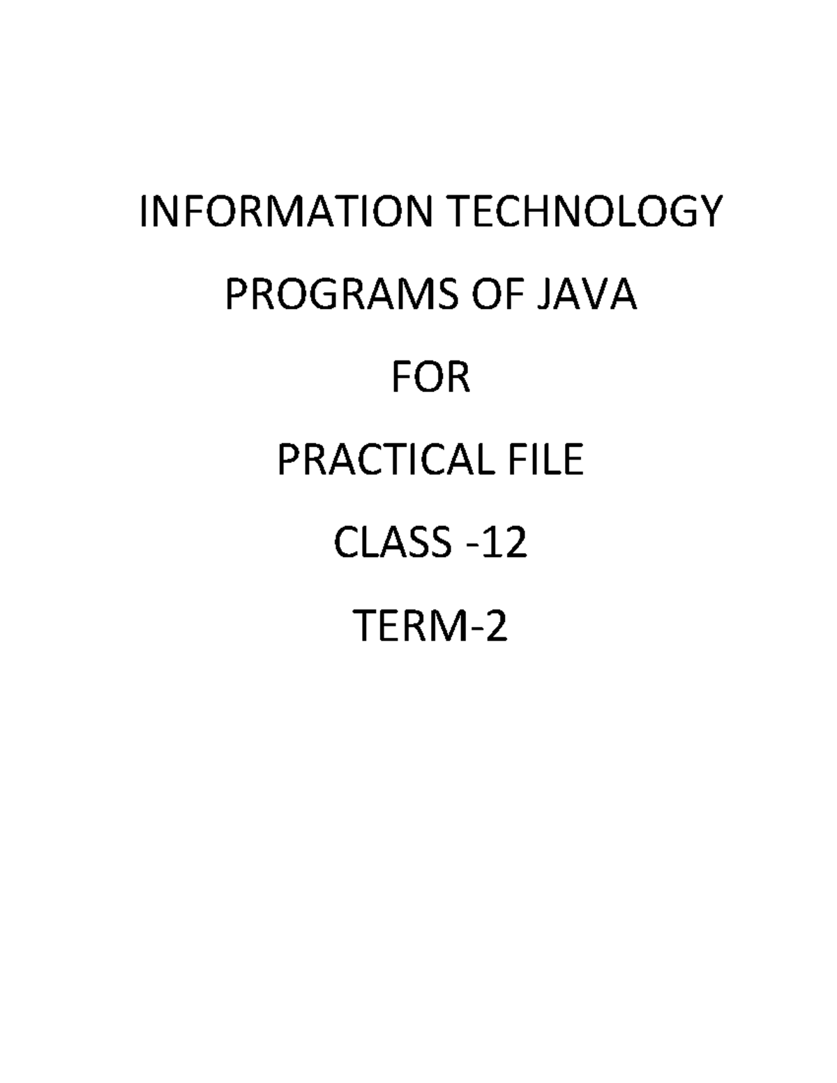 Practical File - bjh,ihklol. - INFORMATION TECHNOLOGY PROGRAMS OF JAVA FOR PRACTICAL FILE CLASS ...