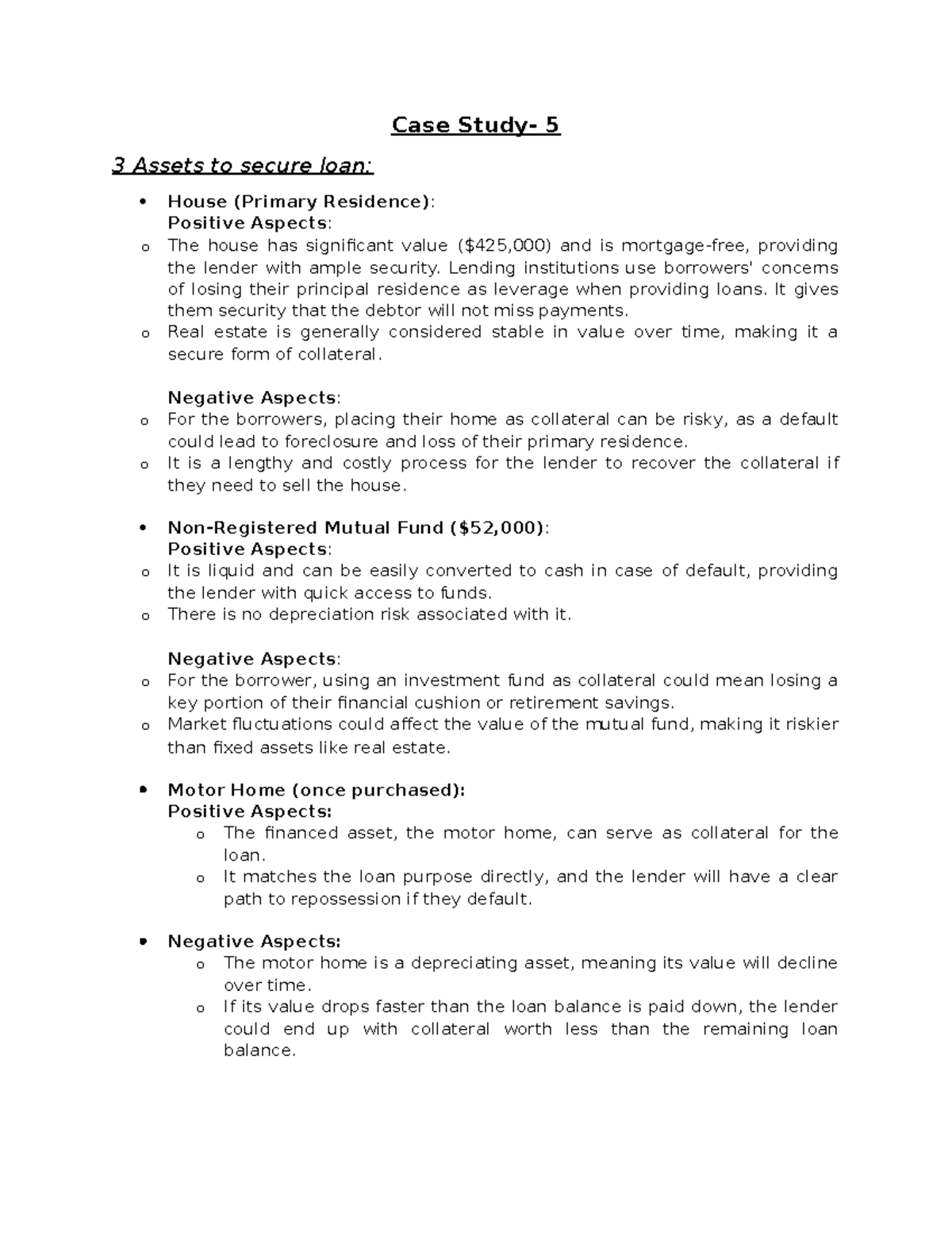 CASE Study 5 - Case Study- 5 3 Assets to secure loan: House (Primary Residence): Positive ...