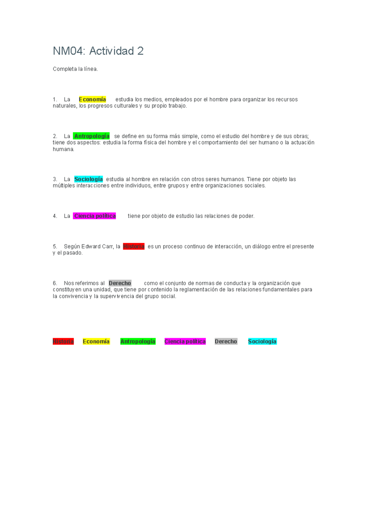 NM0422 - NM04: Actividad 2 Completa la línea. 1. La Economía estudia ...