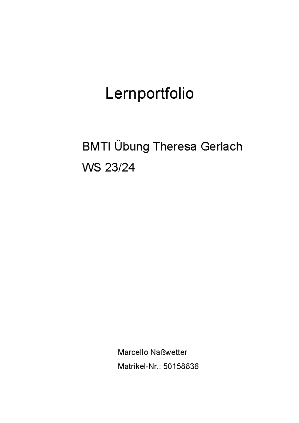 Lernportfolio BMTI - Lernportfolio BMTI Übung Theresa Gerlach WS 23 ...