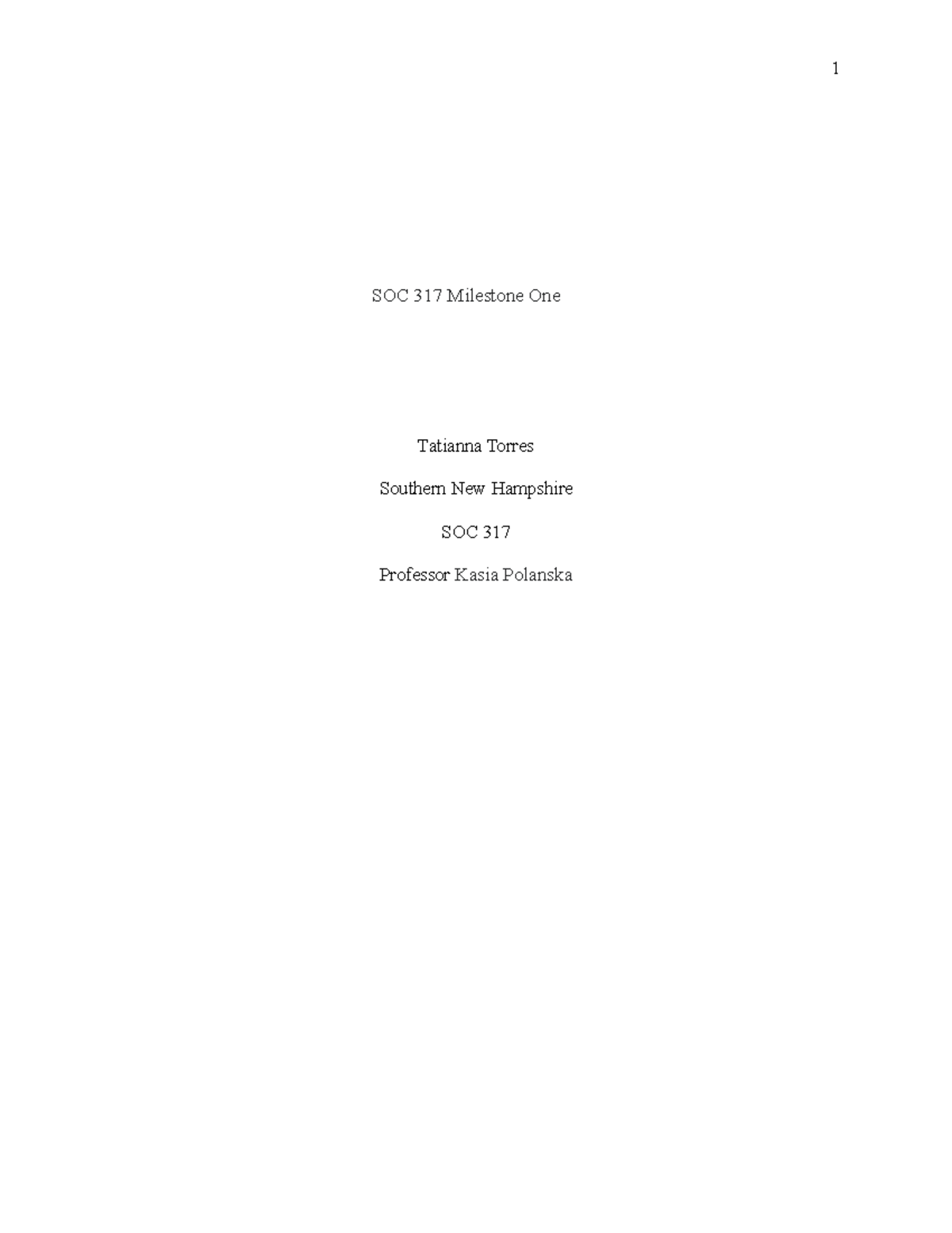 Soc 317 milestone one - ...... - 1 SOC 317 Milestone One Tatianna ...