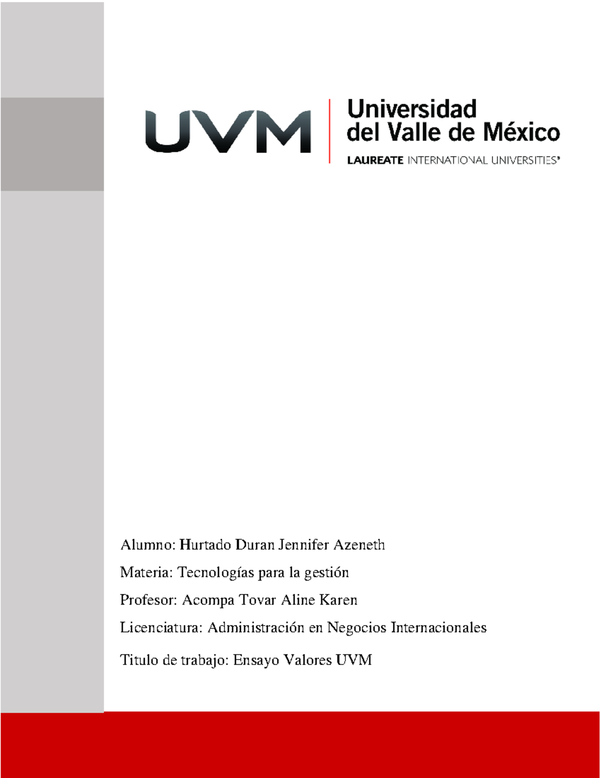 Ensayo Valores UVM - jiji - Alumno: Hurtado Duran Jennifer Azeneth Materia: Tecnologías para la ...