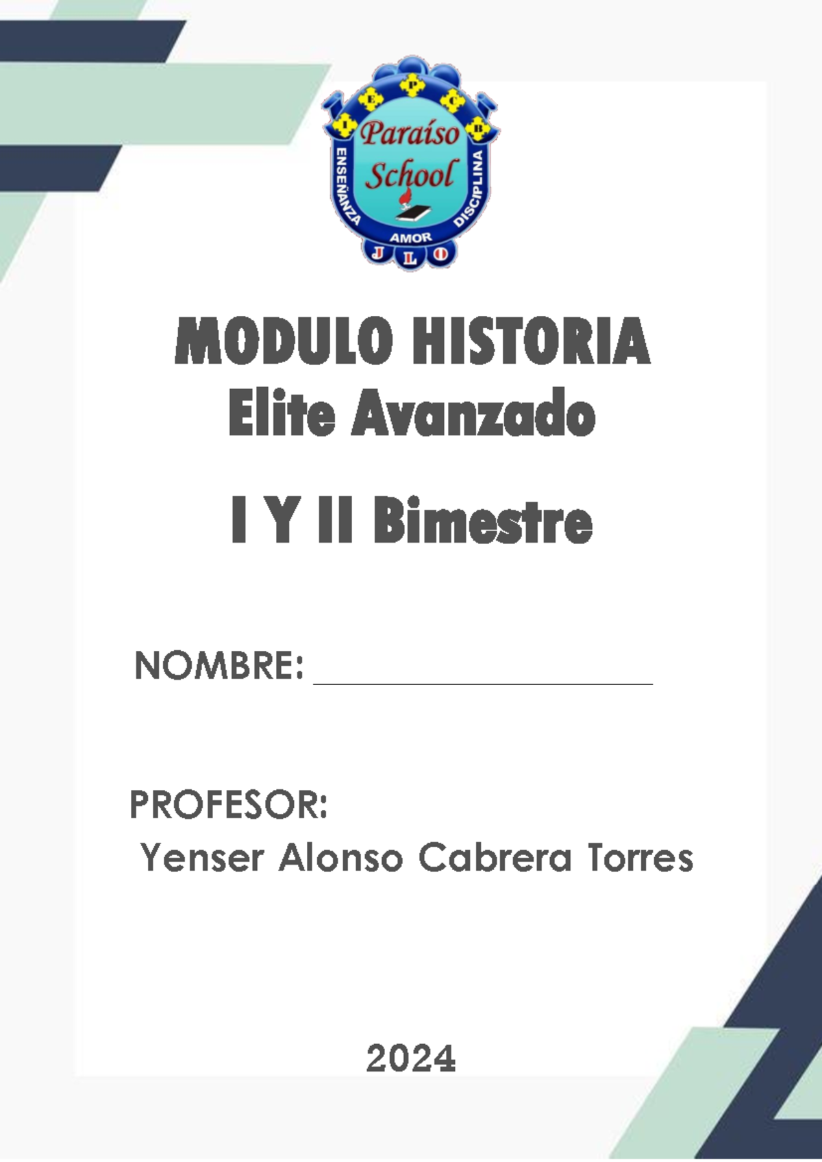 Historia. J.M.B - MODULO HISTORIA Elite Avanzado I Y II Bimestre NOMBRE ...