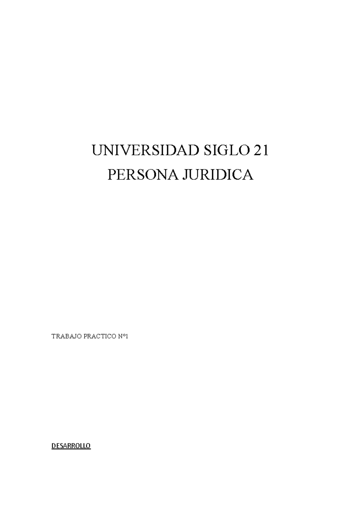 Tp 1 persona juridica - tp aprobado con 75 - UNIVERSIDAD SIGLO 21 PERSONA JURIDICA TRABAJO ...