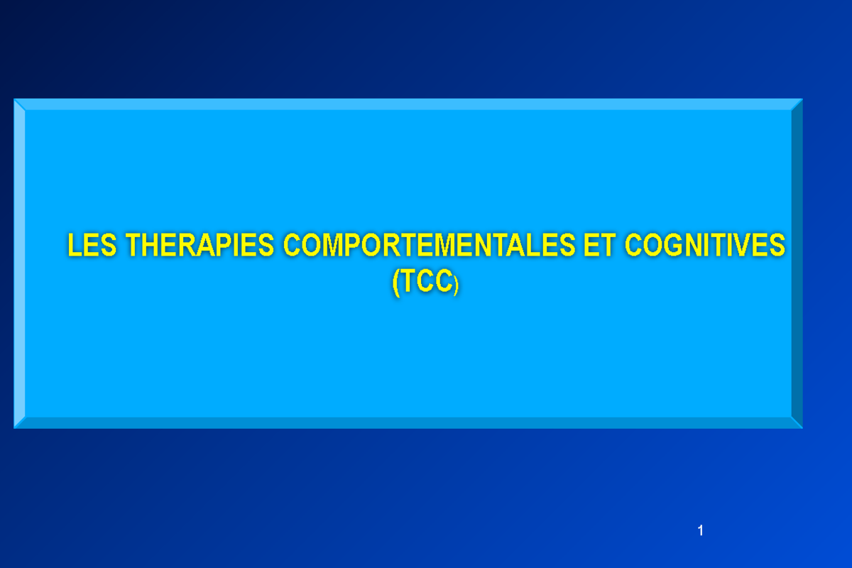 TCC Diaporama (52 Pages - 2,4 Mo) - LES THERAPIES COMPORTEMENTALES ET ...