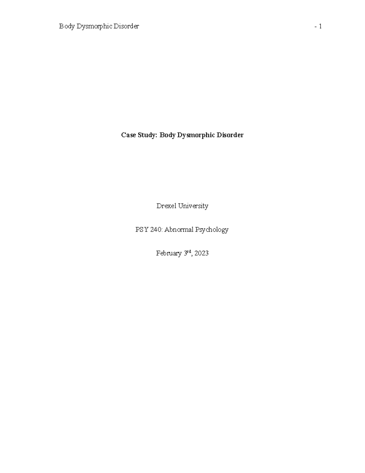 Case Study #1 Body Dysmorphic Disorder - Case Study: Body Dysmorphic Disorder Drexel University ...