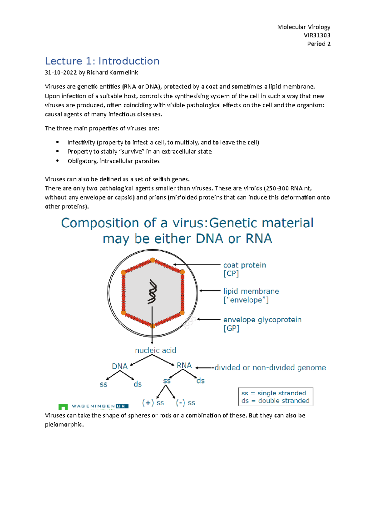 Lectures - VIR Period 2 Lecture 1: Introduction 31-10-2022 by Richard Kormelink Viruses are ...
