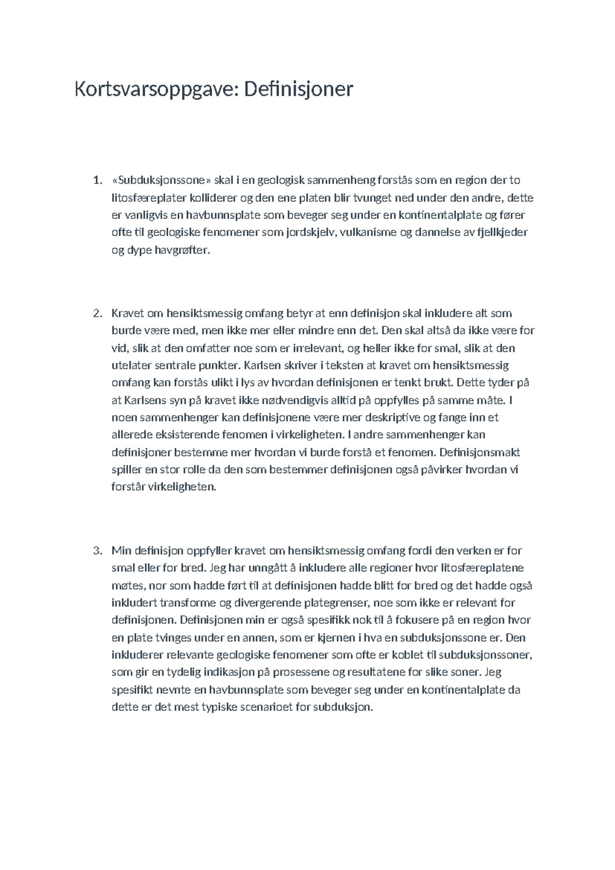 Kortsvarsoppgave- Definisjoner - «Subduksjonssone» skal i en geologisk sammenheng forstås som en ...