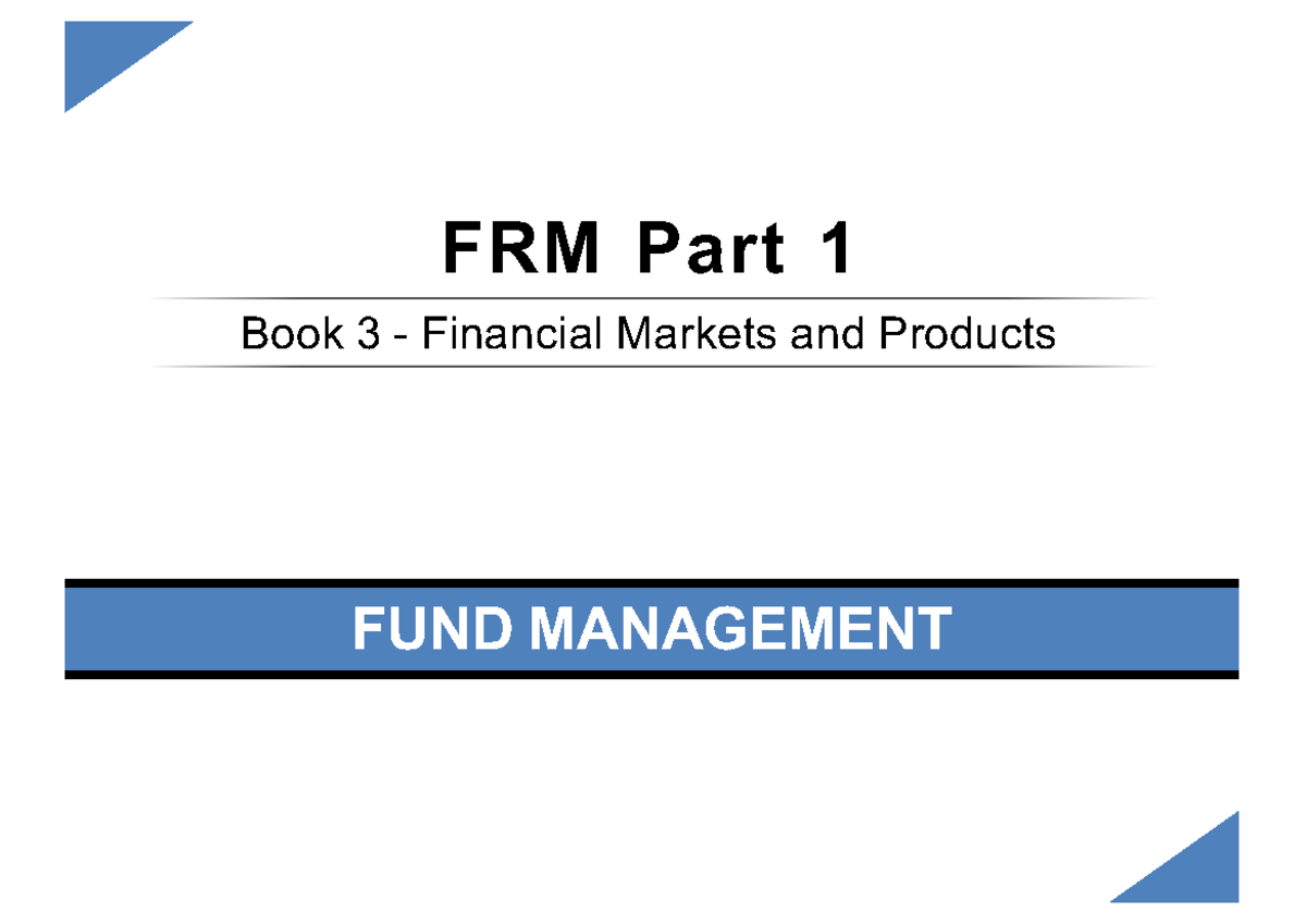 3sdnsdksjslide frm - FRM Part 1 Book 3 - Financial Markets and Products ...