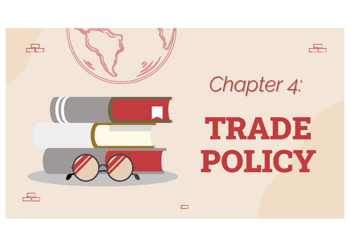 Chap4 Trade policy - slide - TRADE POLICY Chapter 4: Learning Objectives Ø Describe different ...