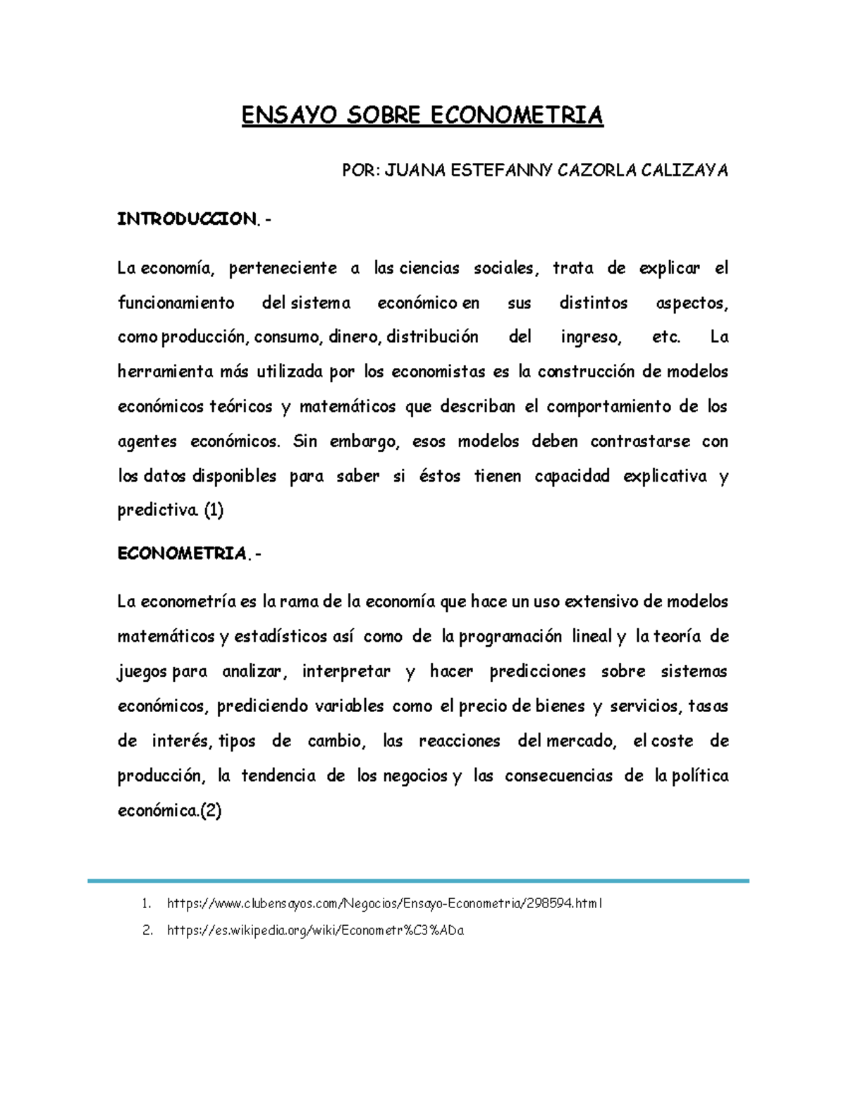 Ensayo-sobre-econometria - ENSAYO SOBRE ECONOMETRIA POR: JUANA ESTEFANNY CAZORLA CALIZAYA - Studocu