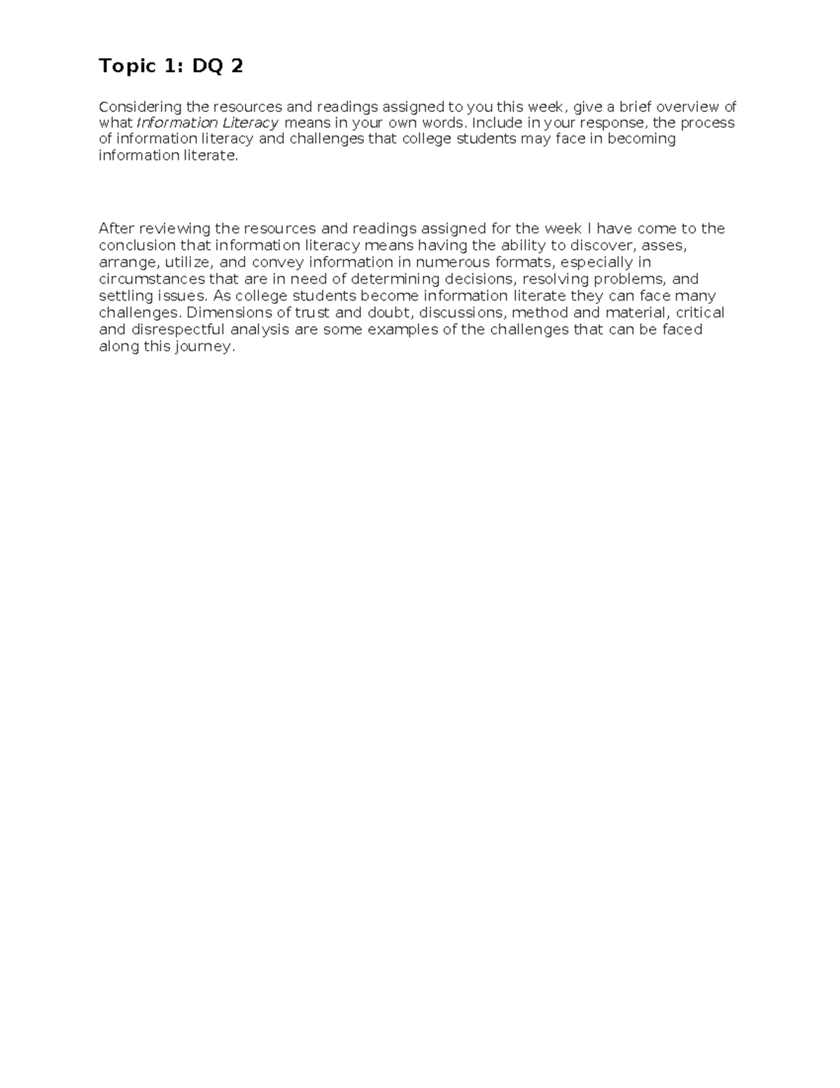 Topic 1 DQ 2 - Topic 1: DQ 2 Considering the resources and readings assigned to you this week ...