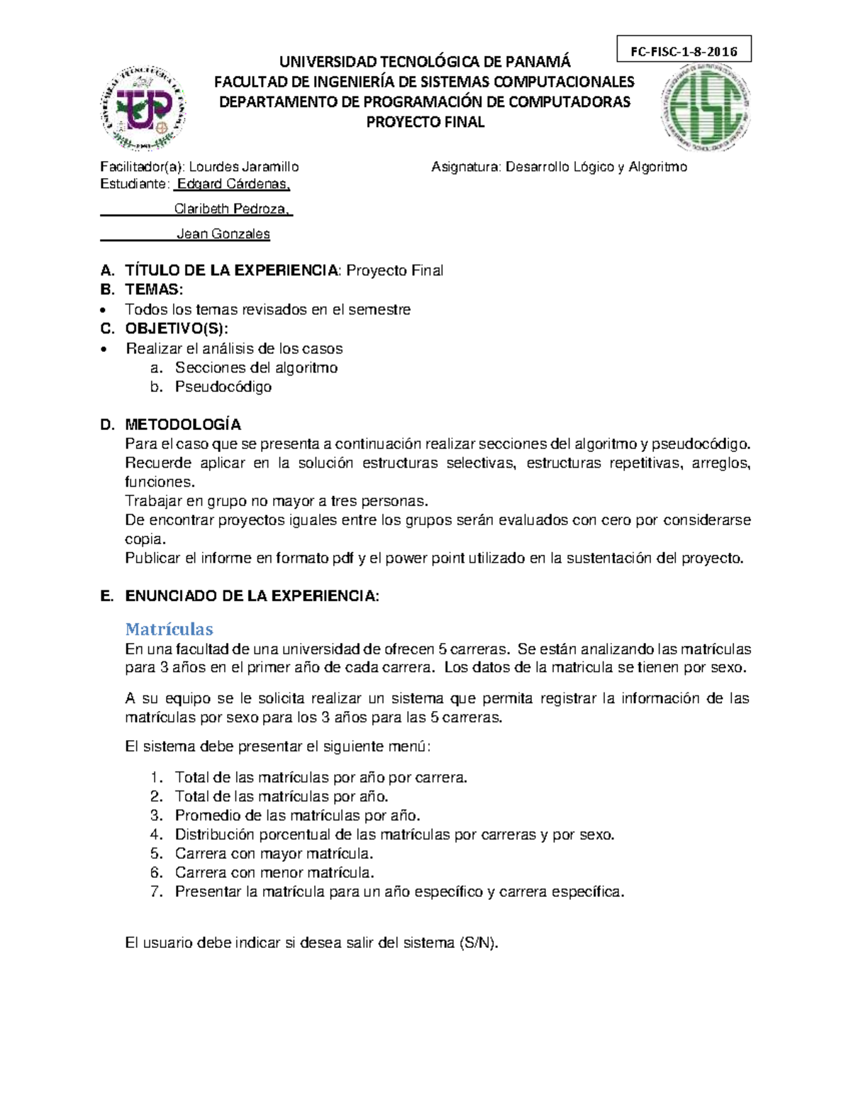 Proyecto Final - UNIVERSIDAD TECNOLÓGICA DE PANAMÁ FACULTAD DE INGENIERÍA DE SISTEMAS - Studocu