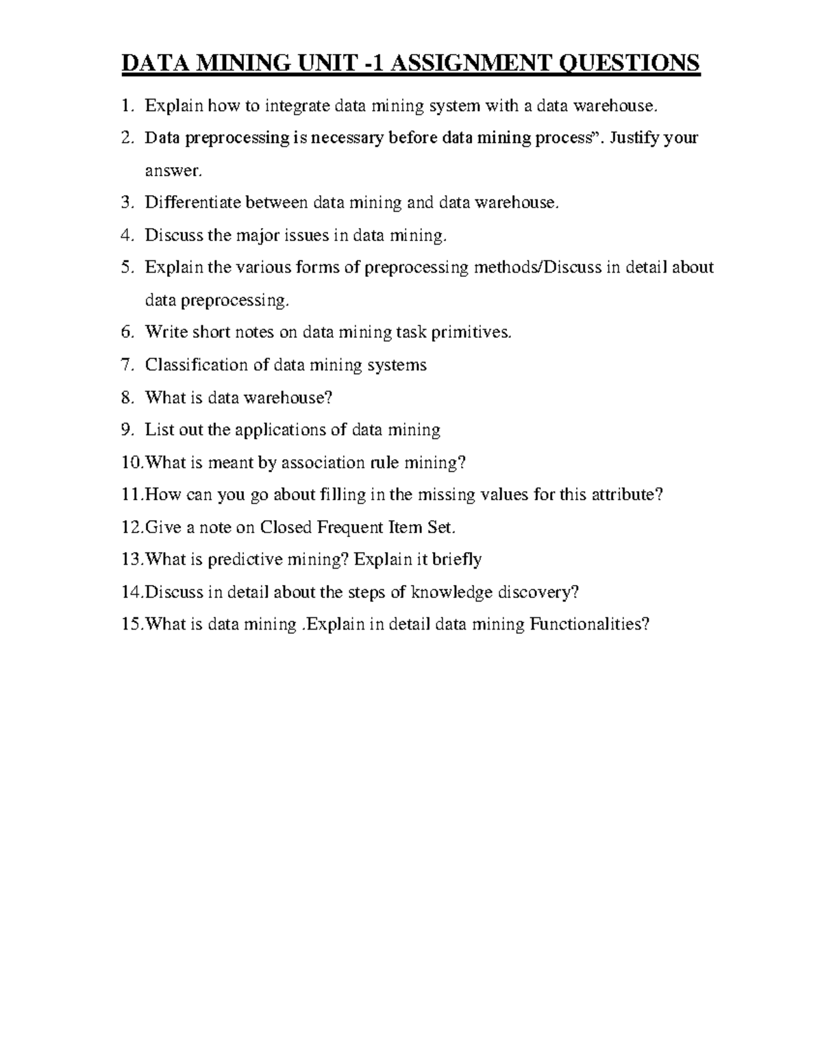 DATA Mining- Assignment Questions - DATA MINING UNIT -1 ASSIGNMENT QUESTIONS 1. Explain how to ...