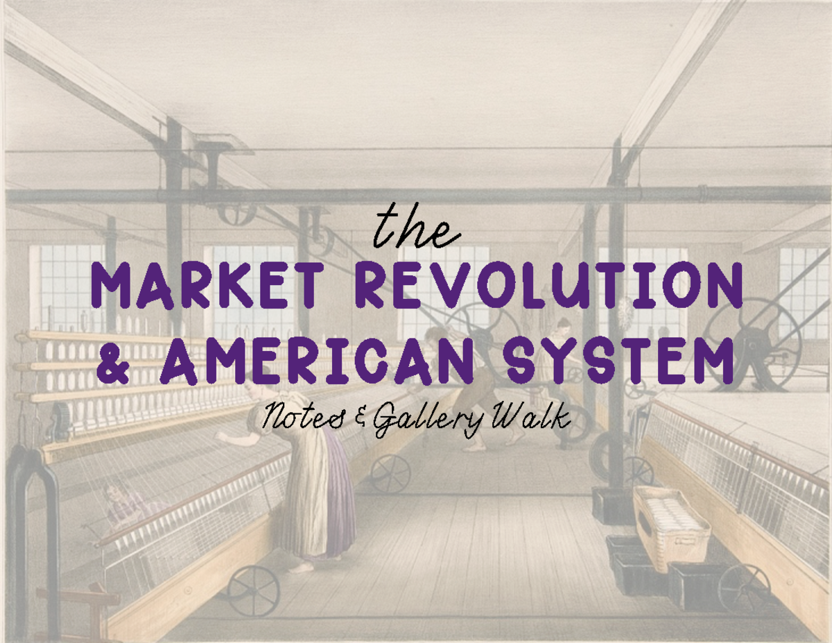 - Market Revolution American System Stations Notes Factories ...