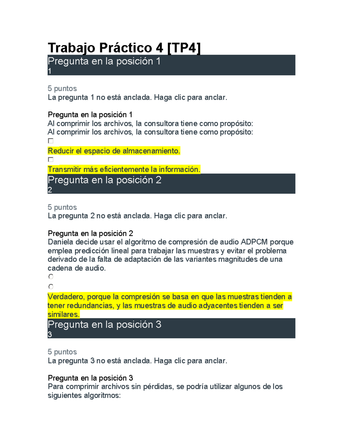 TP4 - Trabajo practico 4 - Trabajo Práctico 4 [TP4] Pregunta en la posición 1 1 5 puntos La ...