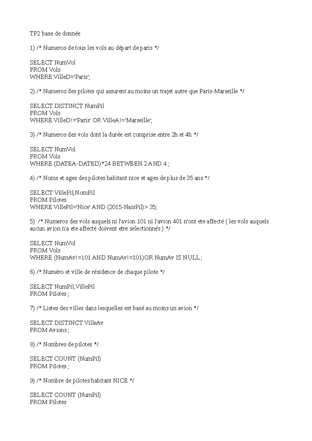 Tp-base - Licence MASS/MIASHS Saint-Charles - TP2 base de donnée /* Numeros de tous les vols au ...