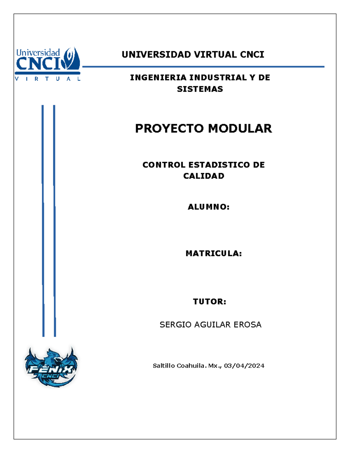 Modular Control Estadistico DE Calidad - PROYECTO MODULAR MATRICULA: TUTOR: UNIVERSIDAD VIRTUAL ...