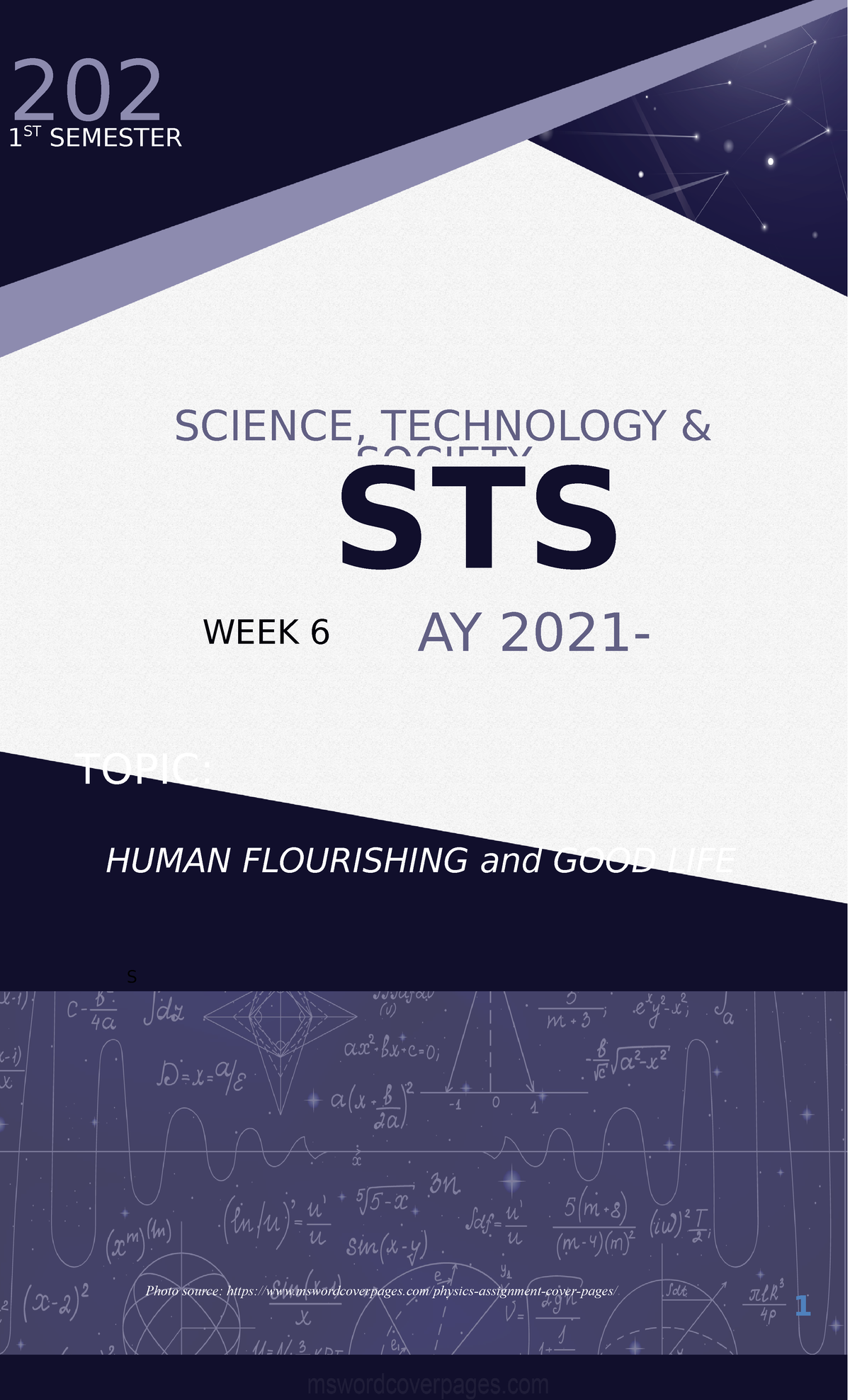 STS Module 6 Week 6 - None - WEEK 6 TOPIC: HUMAN FLOURISHING and GOOD ...