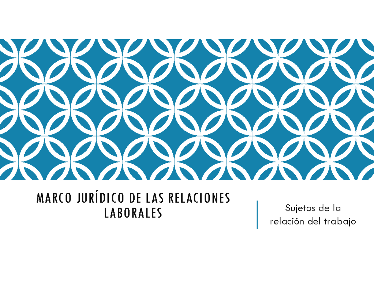 Sujetos de la relacion de trabajo - MARCO JURÍDICO DE LAS RELACIONES ...