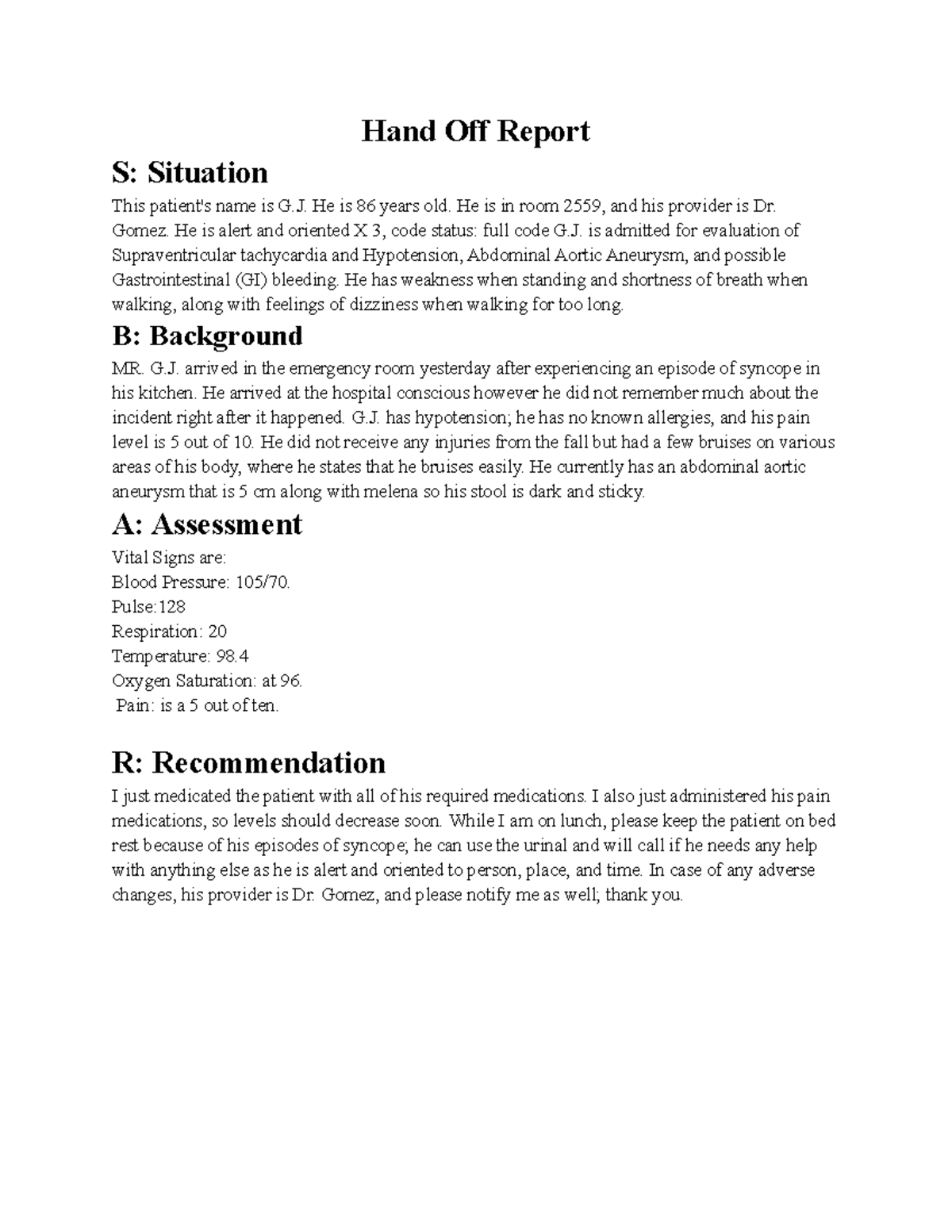 Hand Off Report - He is 86 years old. He is in room 2559, and his ...