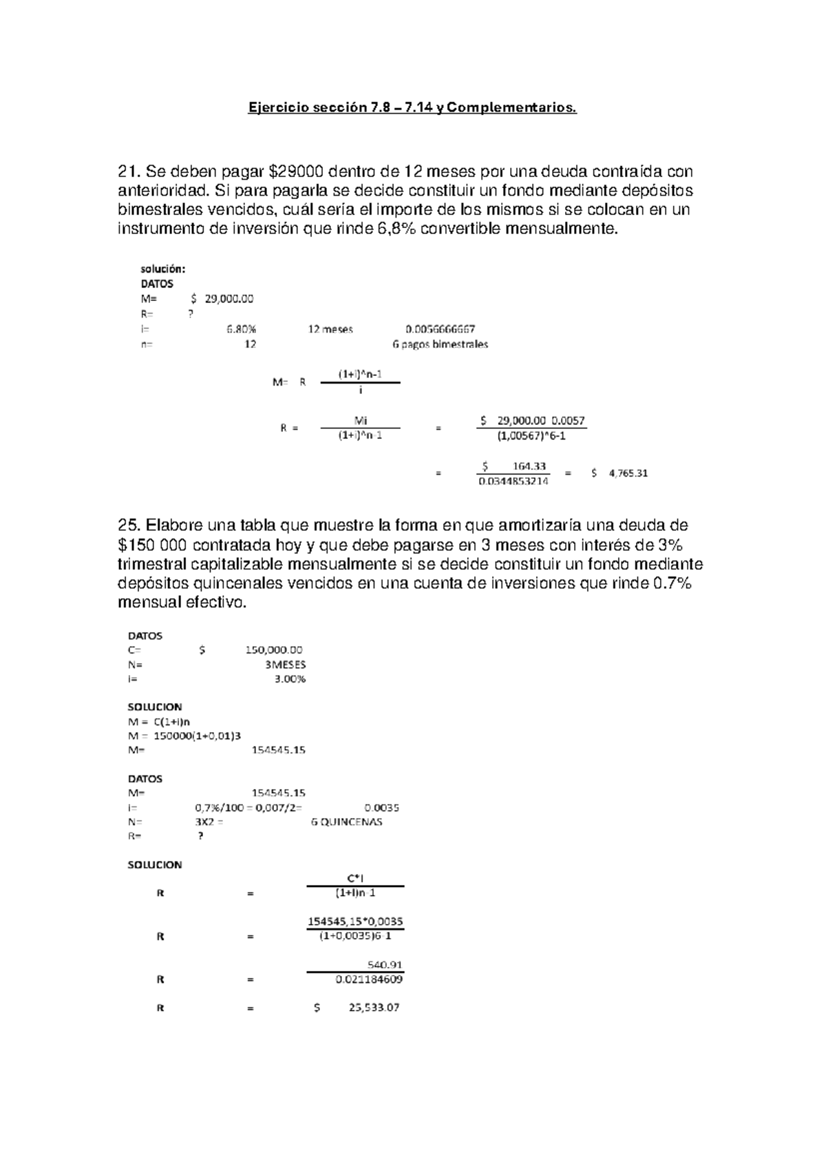 Ejercicio sección 7 - 14 y Complementarios. 21. Se deben pagar $29000 dentro de 12 meses por una ...