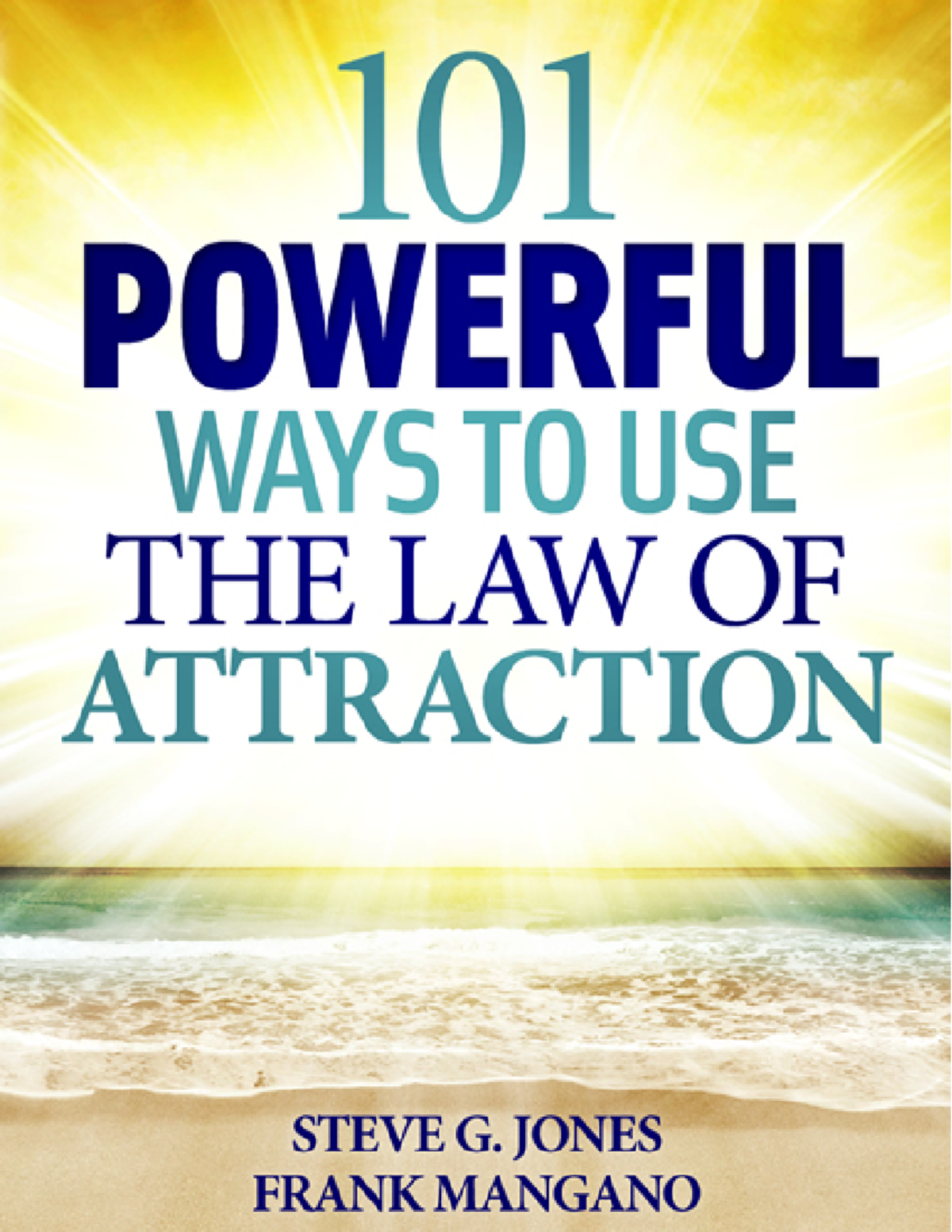 101Powerful Ways To Use The Lawof Attraction - Steve G Jones & Frank ...
