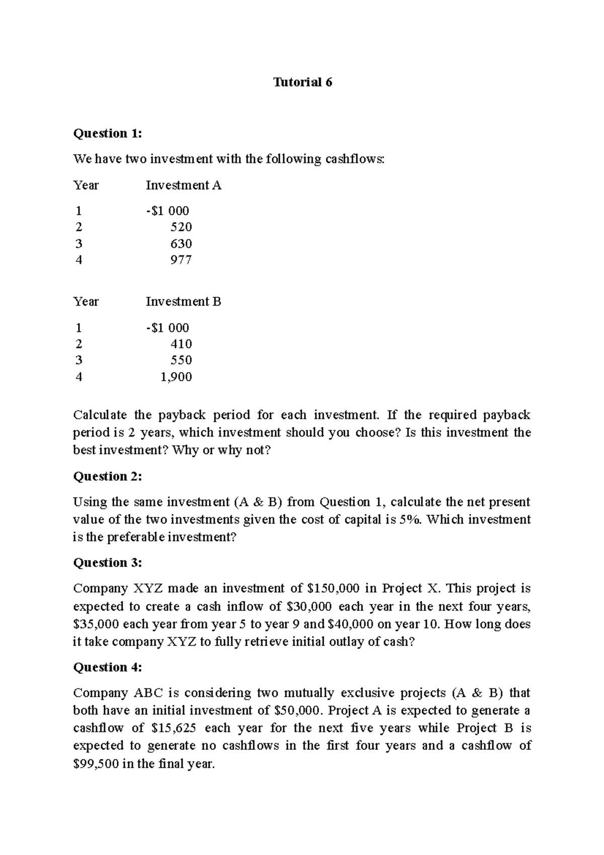 Capital Budgeting (Exercises) - Tutorial 6 Question 1: We have two ...