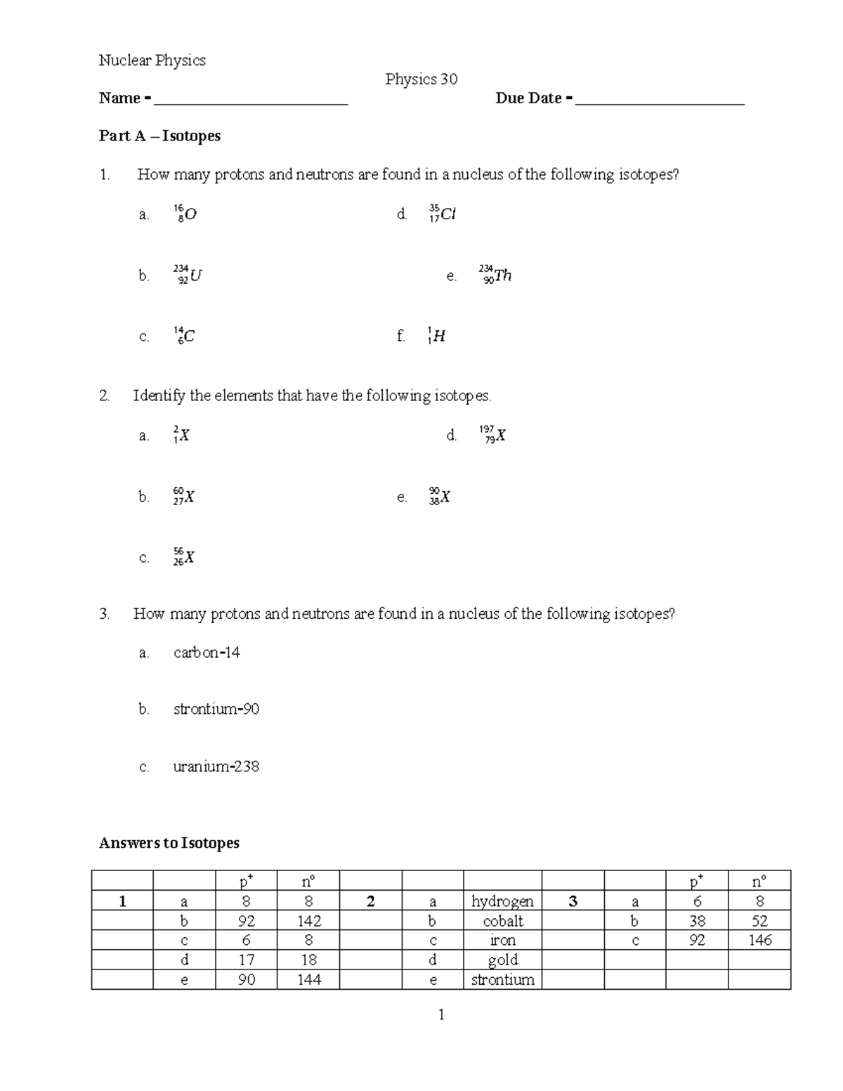 Nuclear Physics Review - Physics 30 Name ý Due Date ý Part A 3 Isotopes ...