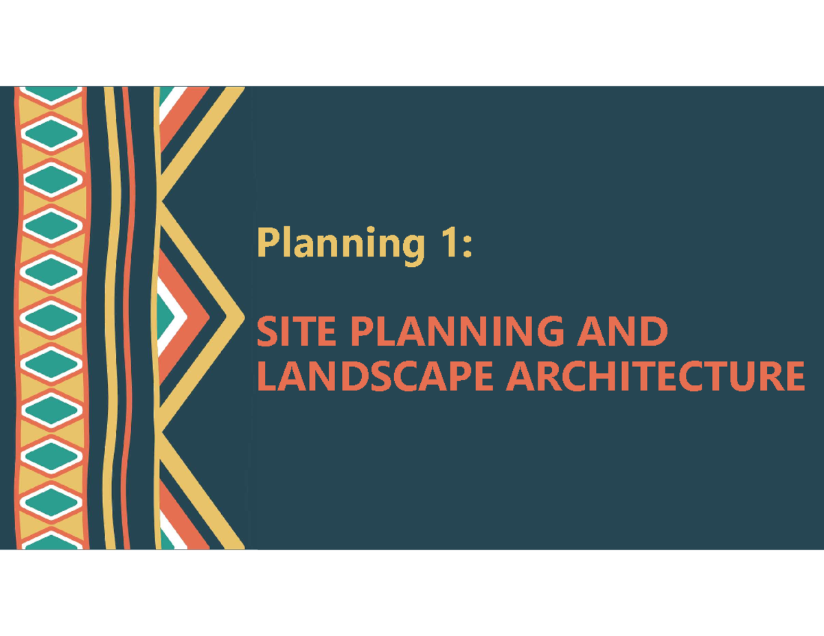 SITE PLANNING AND LANDSCAPE ARCHITECTURE - Planning 1: SITE PLANNING ...